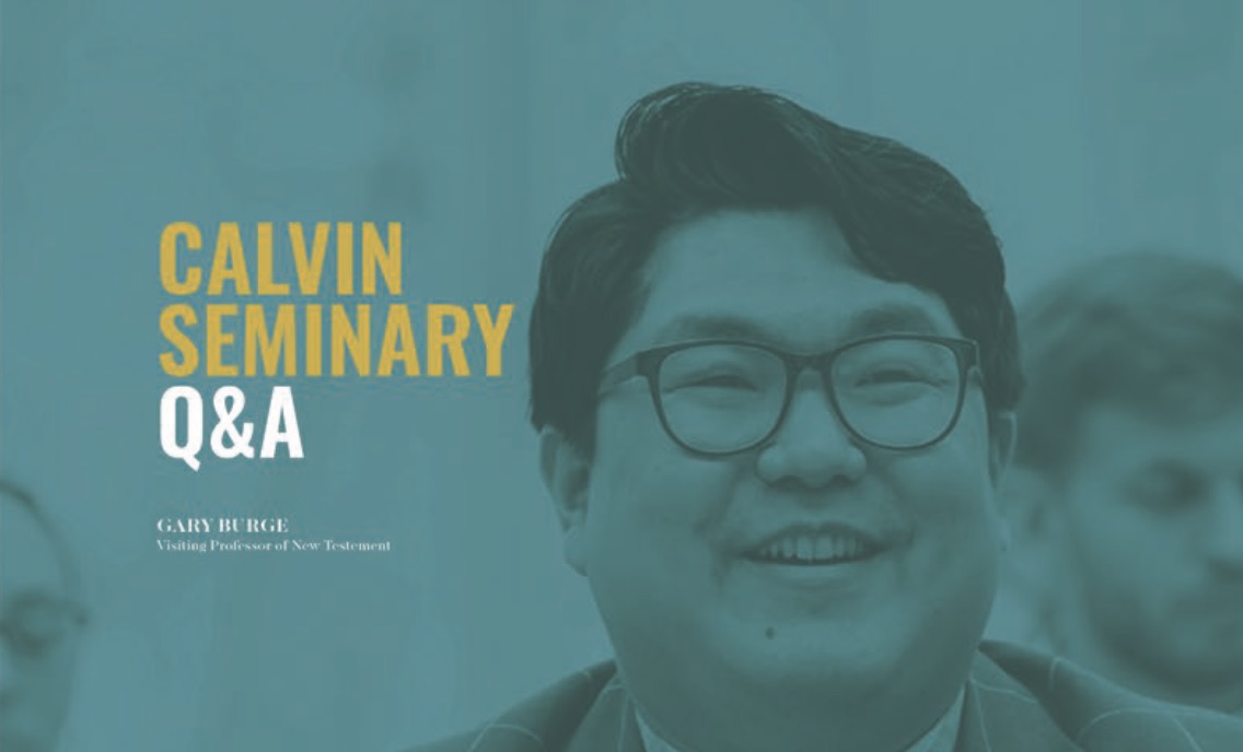 Calvin Seminary Q&A - Calvin Theological Seminary